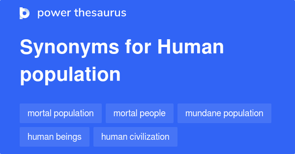 Human Population synonyms - 88 Words and Phrases for Human Population
