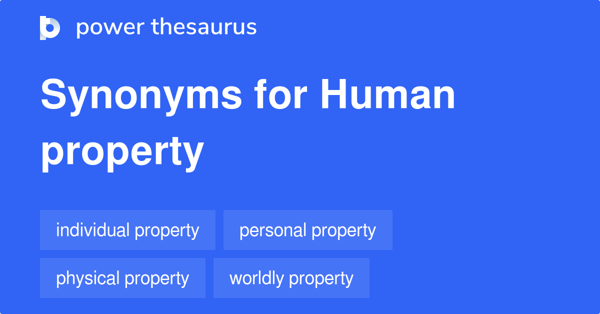 Human Property synonyms - 85 Words and Phrases for Human Property
