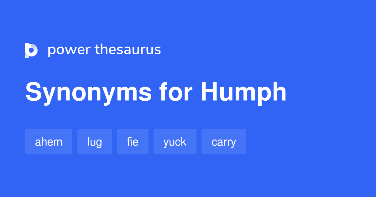 HUMPH Synonyms: 123 Similar Words & Phrases