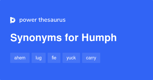 HUMPH Synonyms: 123 Similar Words & Phrases