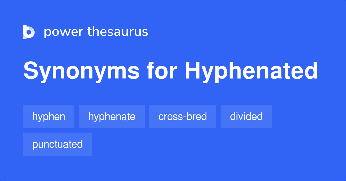 HYPHENATED Synonyms: 94 Similar Words & Phrases