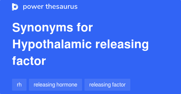 Hypothalamic Releasing Factor synonyms - 5 Words and Phrases for ...