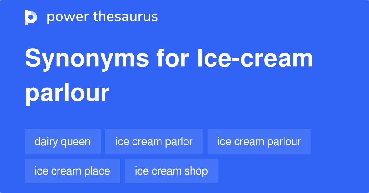 Ice-cream Parlour synonyms - 22 Words and Phrases for Ice-cream Parlour