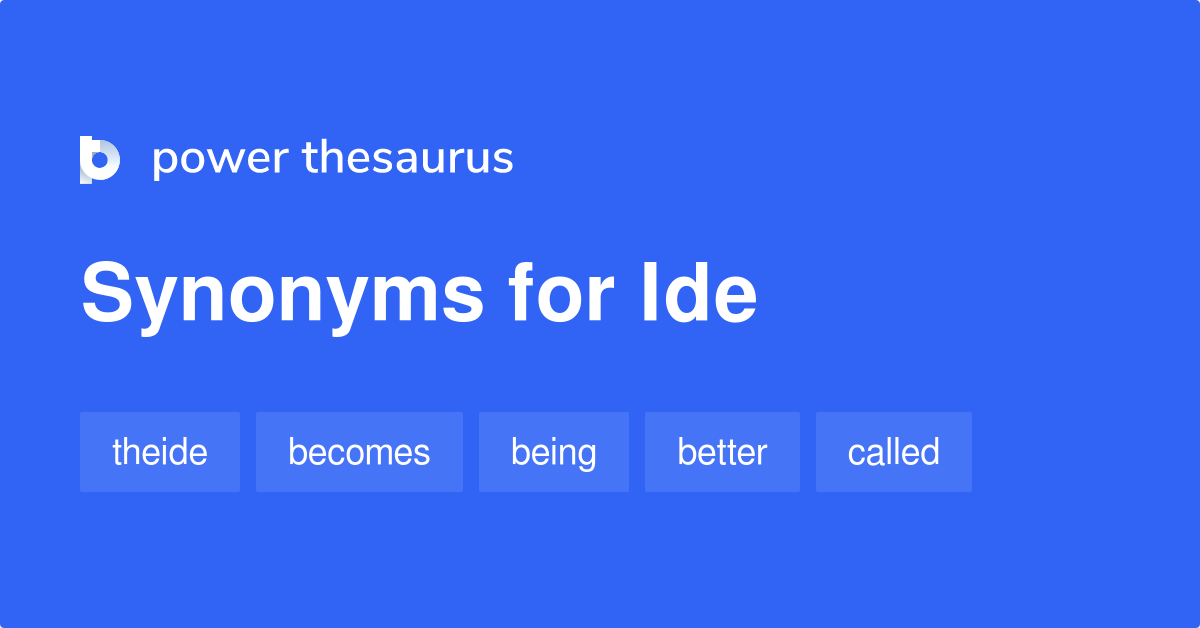 IDE Synonyms: 99 Similar Words & Phrases