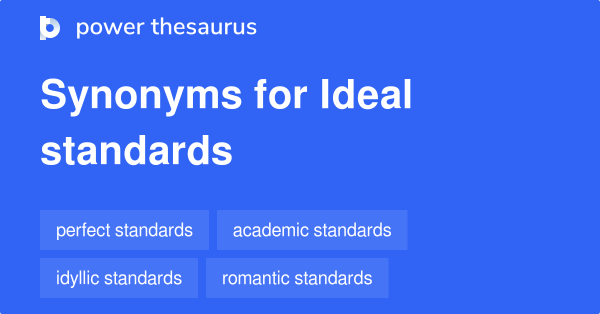 IDEAL STANDARDS Synonyms: 41 Similar Phrases