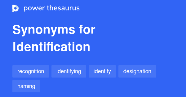 IDENTIFICATION Synonyms: 1 184 Similar Words & Phrases