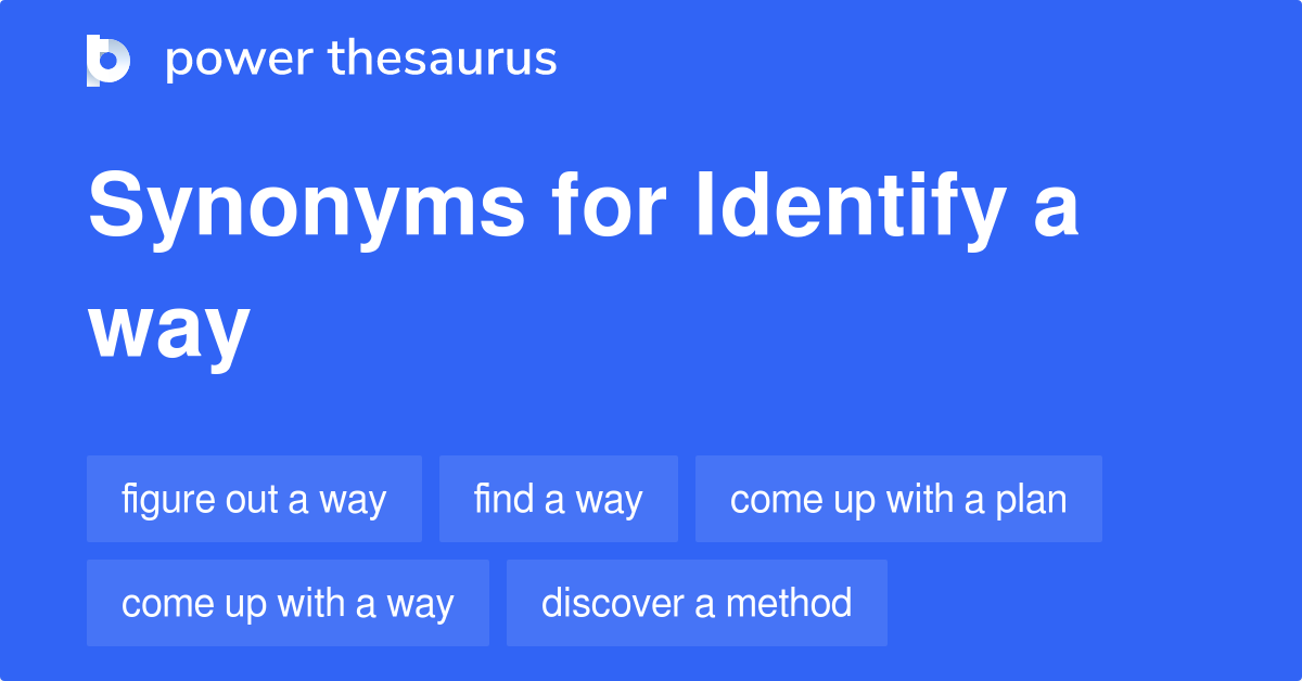 Identify A Way synonyms - 47 Words and Phrases for Identify A Way