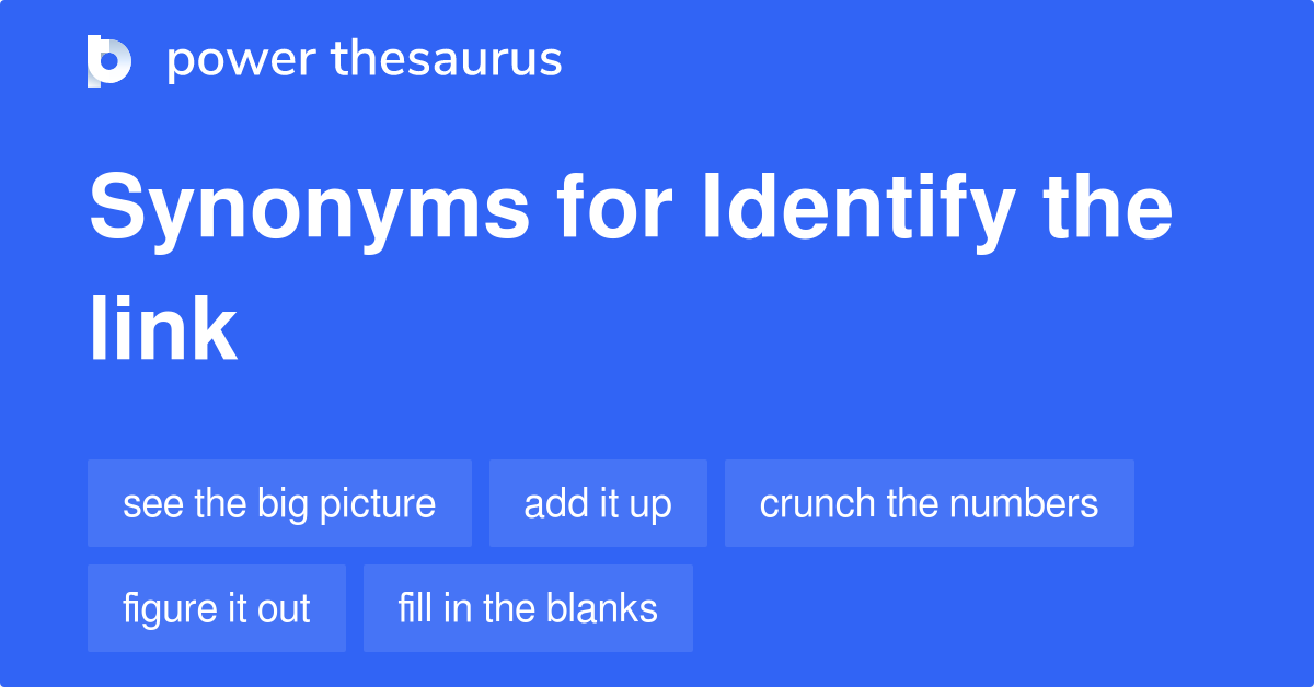 Identify The Link synonyms - 39 Words and Phrases for Identify The Link