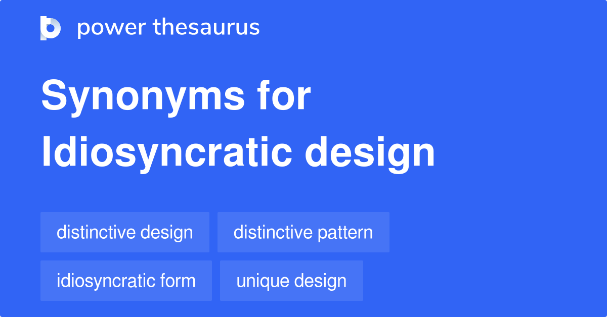 Idiosyncratic Design synonyms - 8 Words and Phrases for Idiosyncratic ...