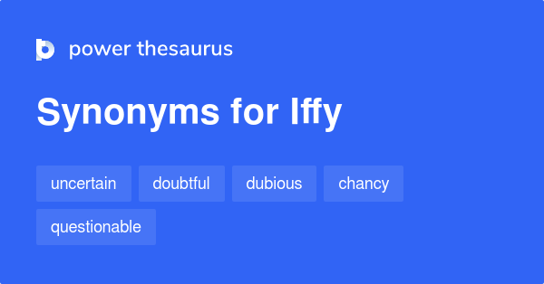 IFFY Synonyms: 748 Similar Words & Phrases