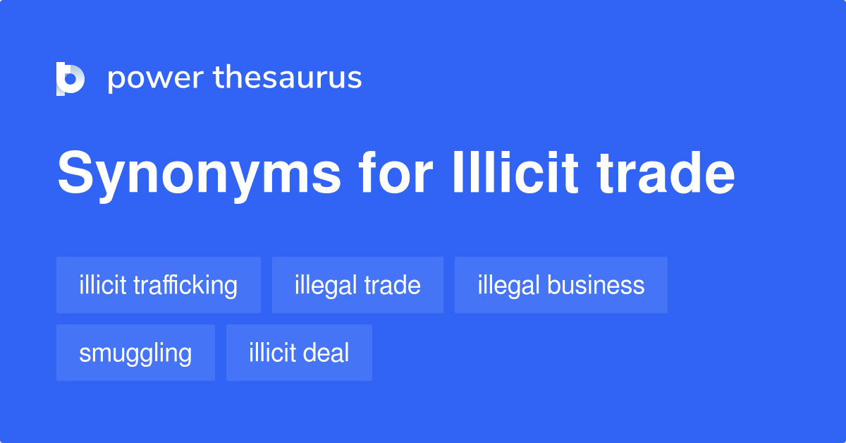 Illicit Trade synonyms - 281 Words and Phrases for Illicit Trade