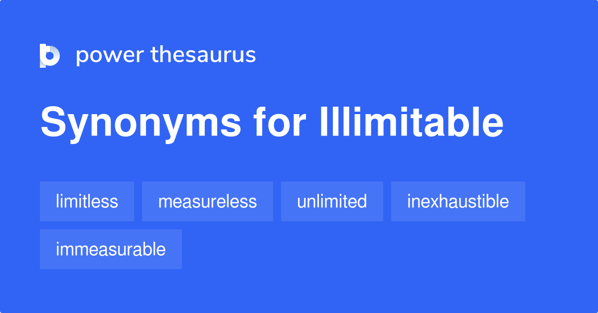 Illimitable synonyms - 188 Words and Phrases for Illimitable