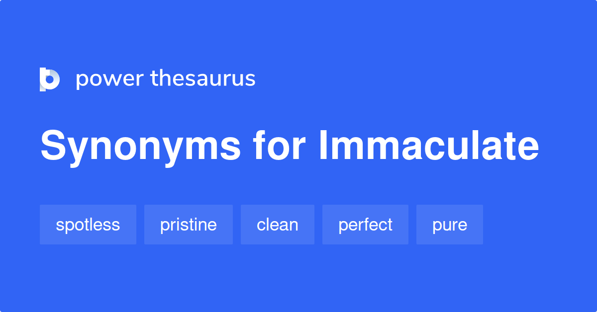 IMMACULATE Synonyms: 1 797 Similar Words & Phrases