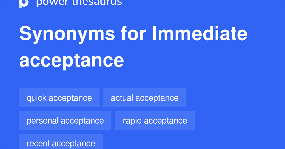 Immediate Acceptance synonyms - 15 Words and Phrases for Immediate ...