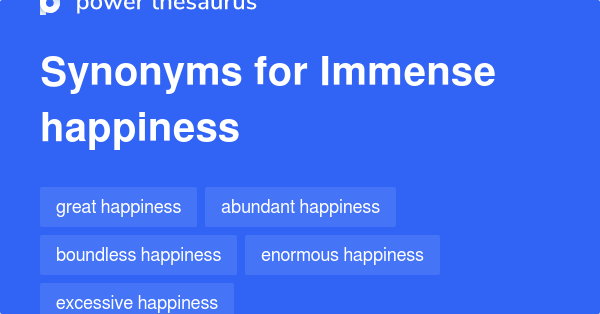 IMMENSE HAPPINESS Synonyms: 92 Similar Words & Phrases
