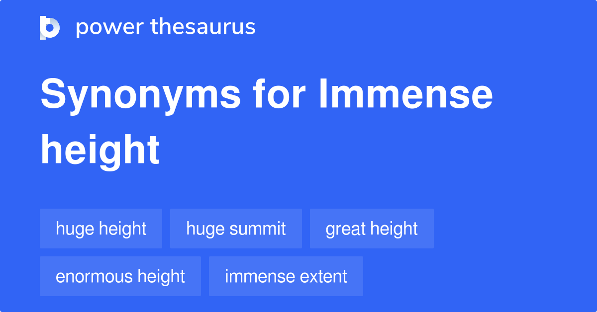 Immense Height synonyms - 36 Words and Phrases for Immense Height
