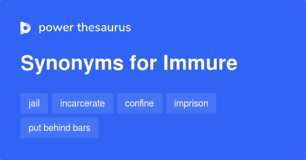 IMMURE Synonyms: 574 Similar Words & Phrases
