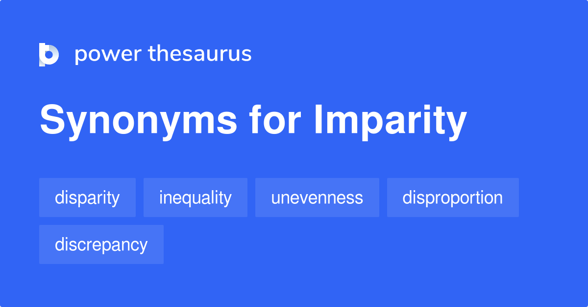Imparity synonyms - 219 Words and Phrases for Imparity