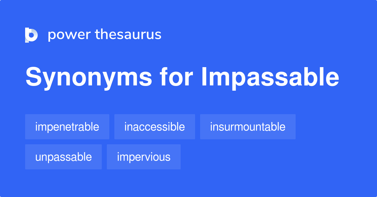 493 IMPASSABLE Synonyms
