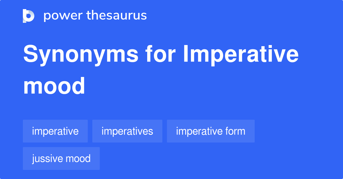 Imperative Mood synonyms - 6 Words and Phrases for Imperative Mood