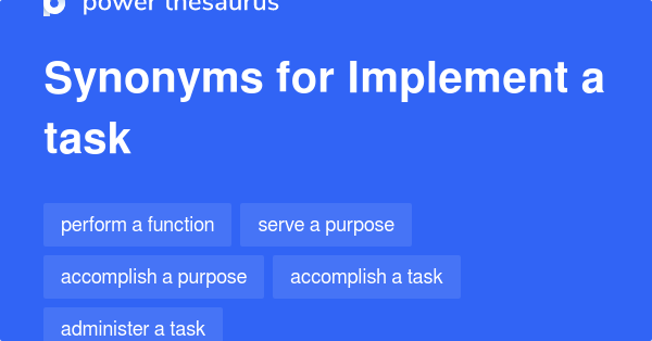 Implement A Task synonyms - 56 Words and Phrases for Implement A Task