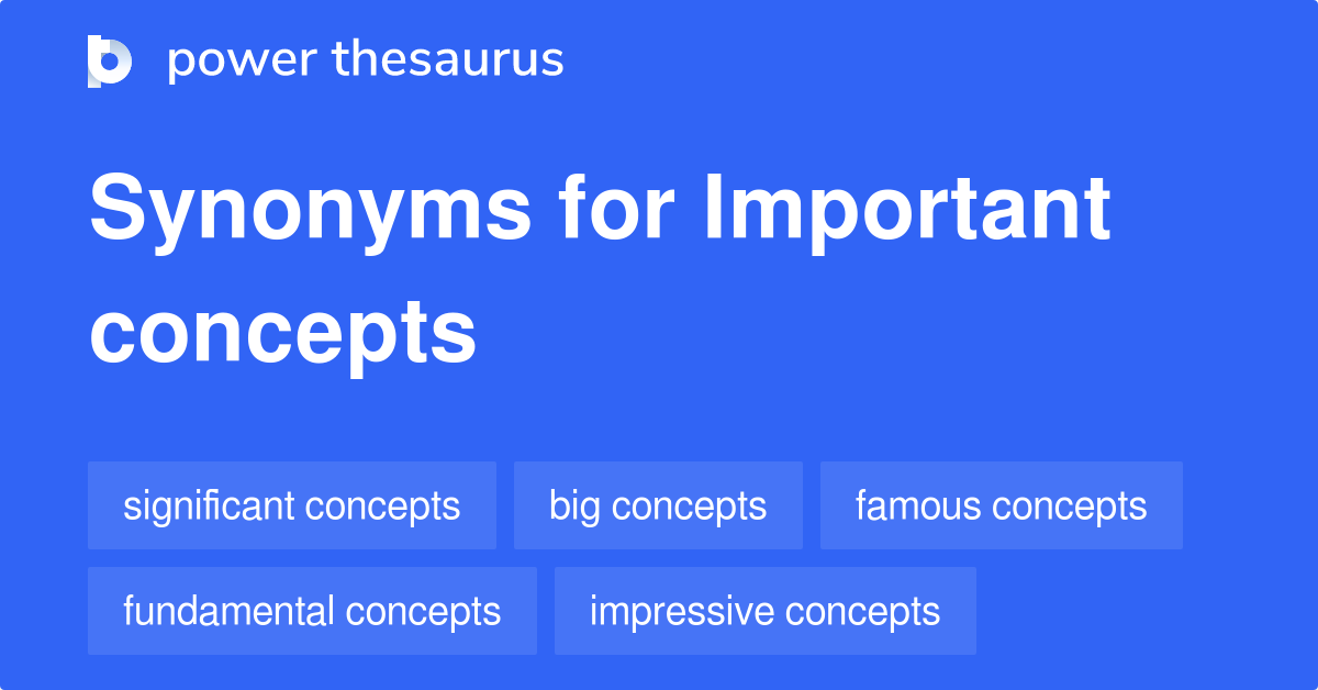 Important Concepts synonyms - 24 Words and Phrases for Important Concepts
