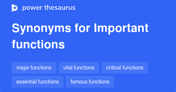IMPORTANT FUNCTIONS Synonyms: 95 Similar Phrases