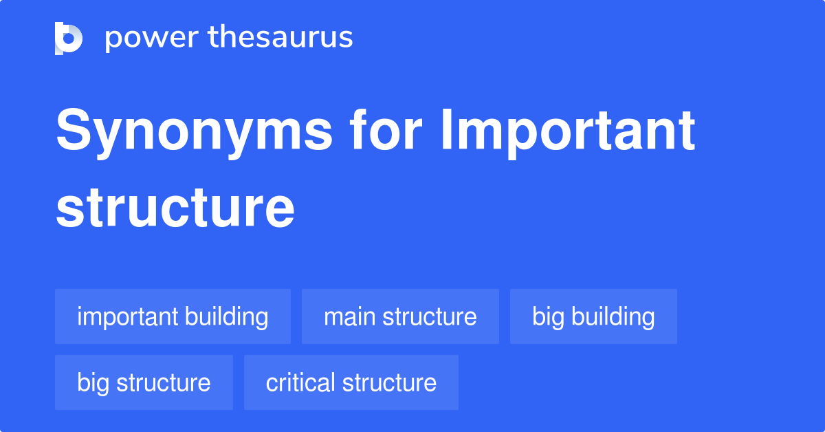 IMPORTANT STRUCTURE Synonyms: 14 Similar Phrases