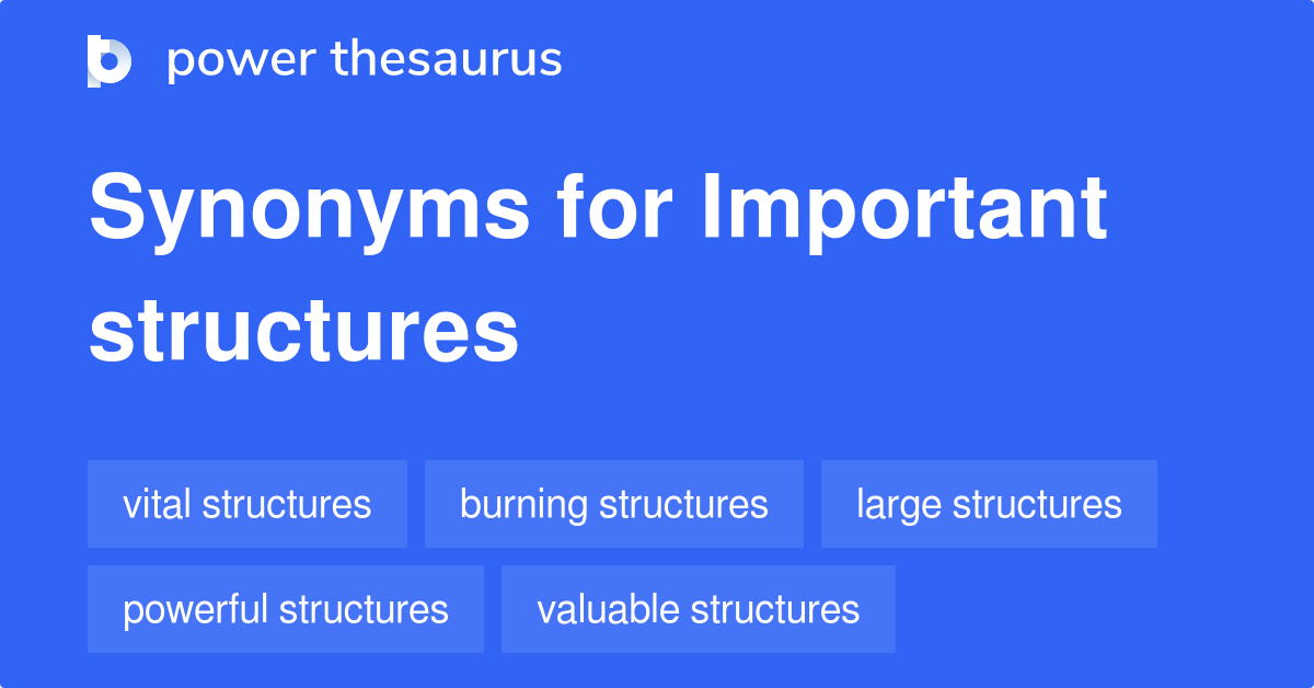 Important Structures synonyms - 49 Words and Phrases for Important ...