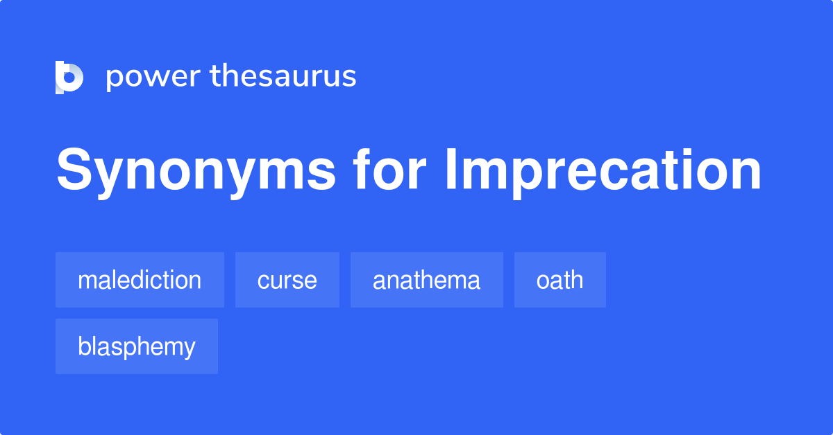 IMPRECATION Synonyms: 247 Similar Words & Phrases