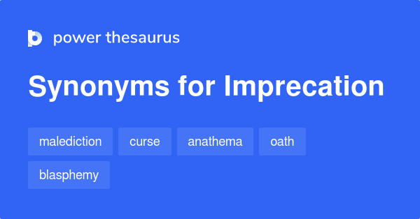 IMPRECATION Synonyms: 247 Similar Words & Phrases