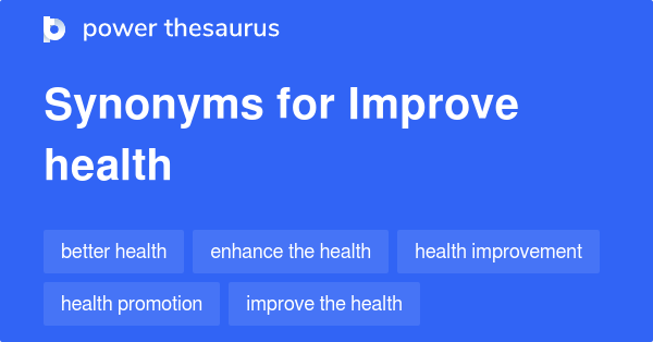 IMPROVE HEALTH Synonyms: 50 Similar Phrases