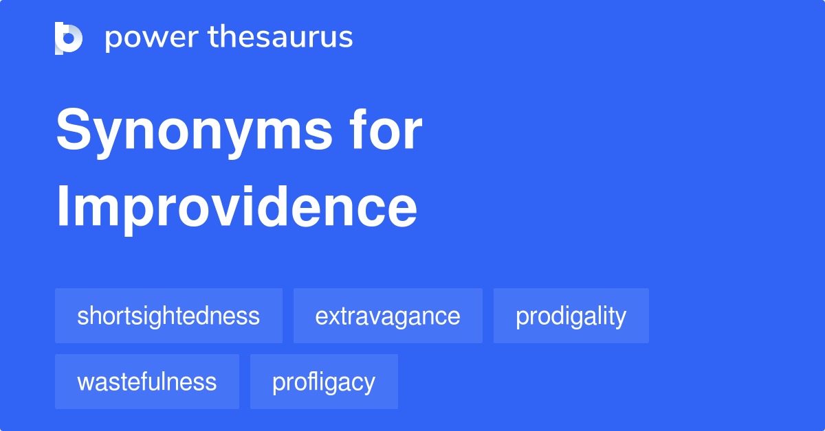 247 IMPROVIDENCE Synonyms
