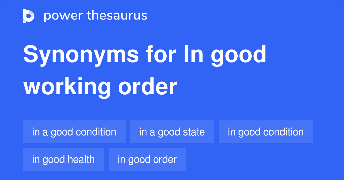In Good Working Order synonyms - 110 Words and Phrases for In Good ...