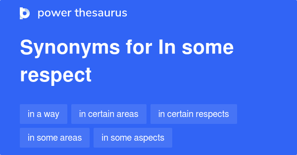 In Some Respect synonyms - 21 Words and Phrases for In Some Respect