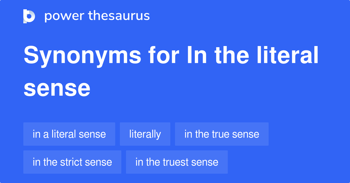 In The Literal Sense synonyms - 40 Words and Phrases for In The Literal ...