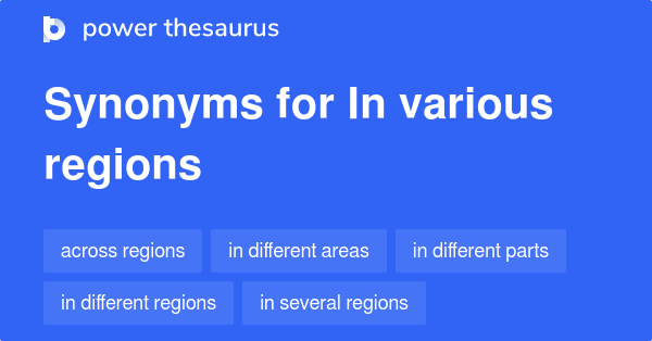 In Various Regions synonyms - 213 Words and Phrases for In Various Regions