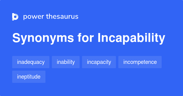 408 INCAPABILITY Synonyms