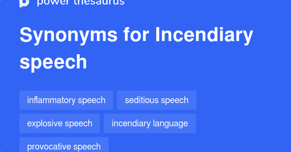 Incendiary Speech synonyms - 55 Words and Phrases for Incendiary Speech