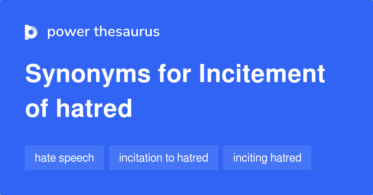 Incitement Of Hatred synonyms - 17 Words and Phrases for Incitement Of ...
