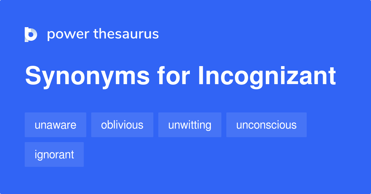 249 INCOGNIZANT Synonyms