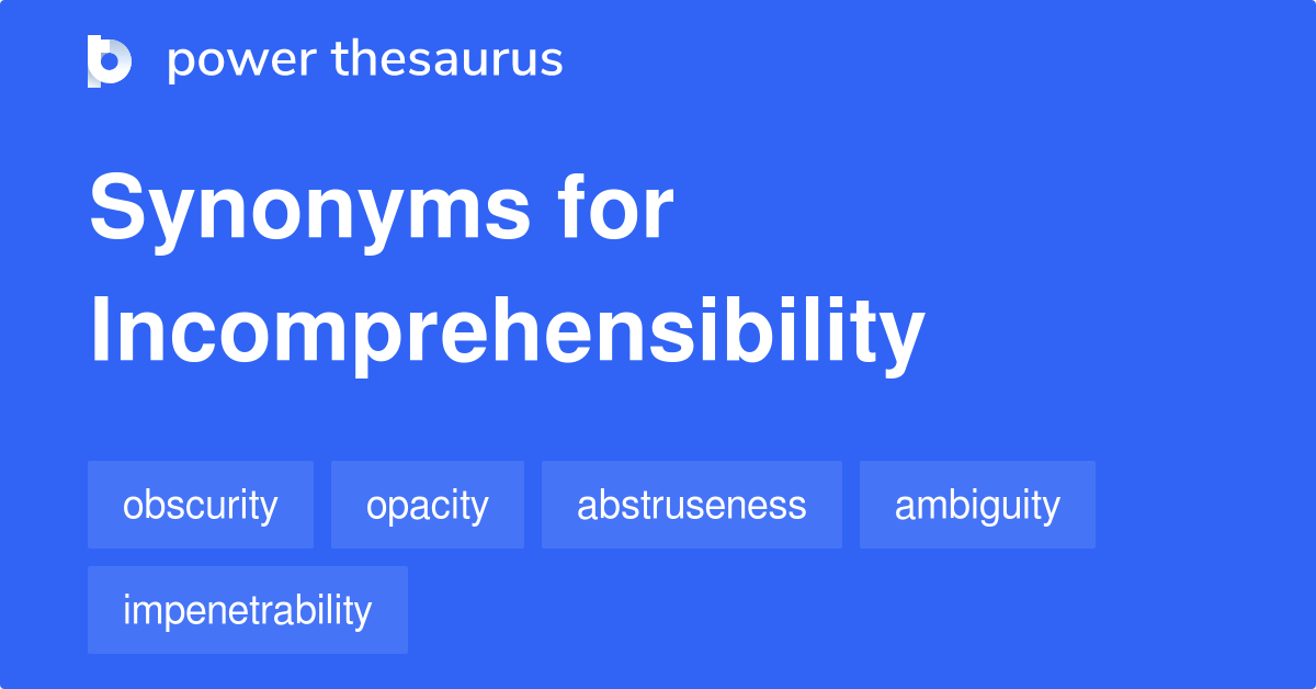 466 INCOMPREHENSIBILITY Synonyms