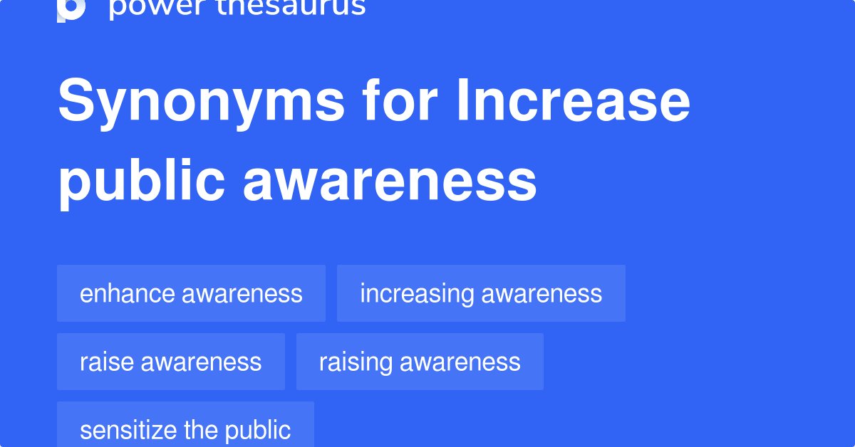 Increase Public Awareness synonyms - 168 Words and Phrases for Increase ...