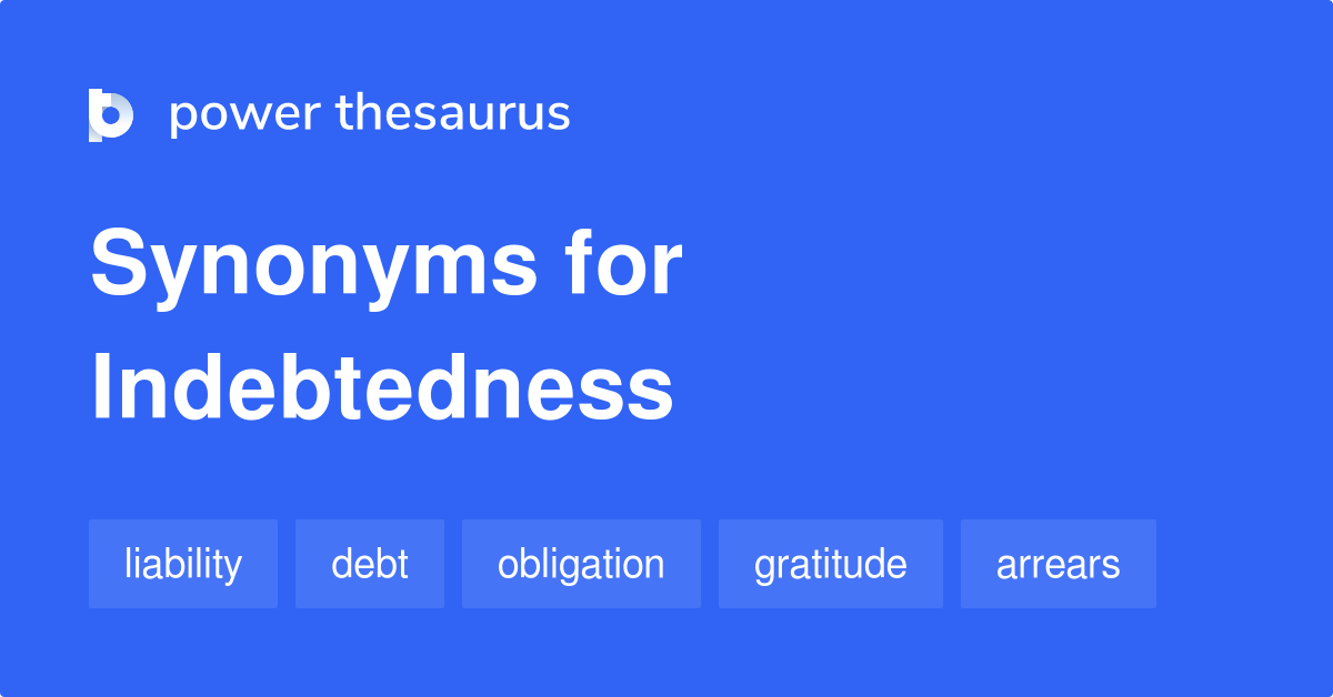 499 INDEBTEDNESS Synonyms