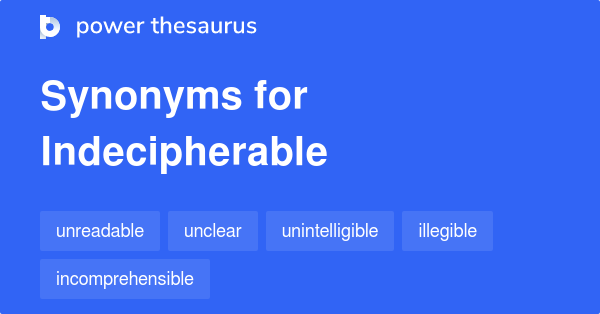 271 INDECIPHERABLE Synonyms