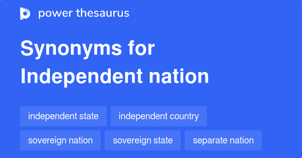 Independent Nation synonyms - 134 Words and Phrases for Independent Nation