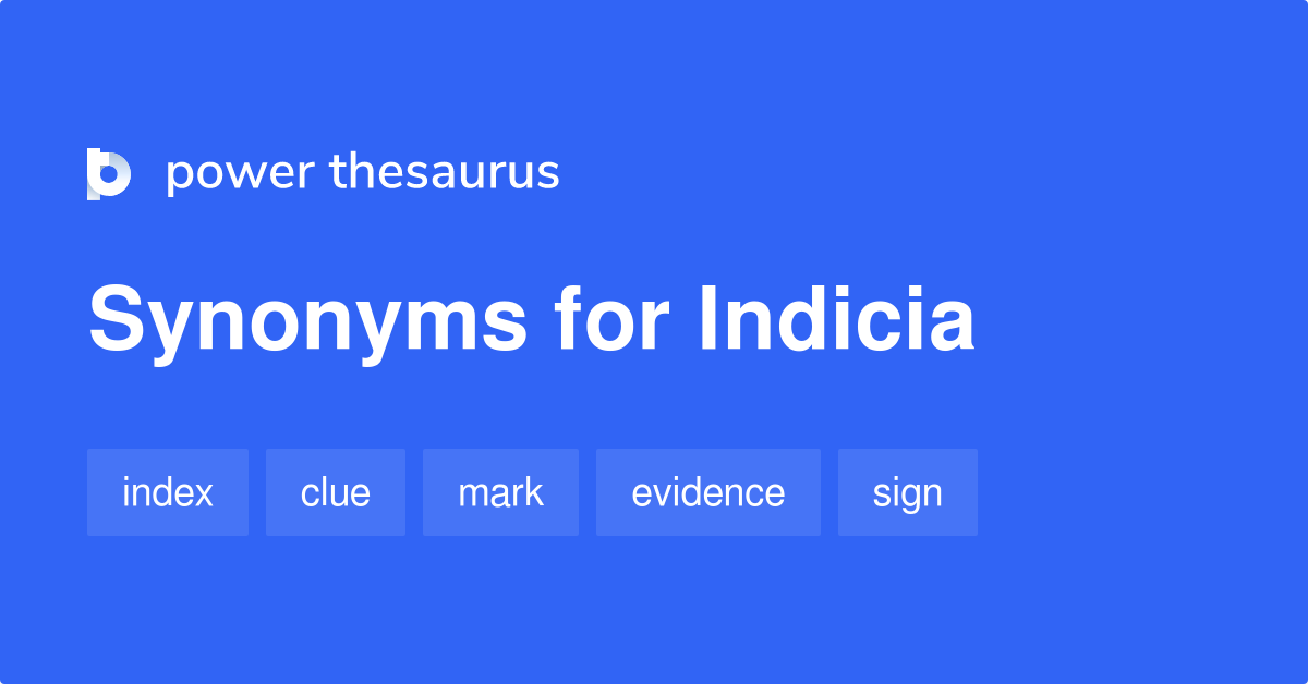 Indicia synonyms - 223 Words and Phrases for Indicia