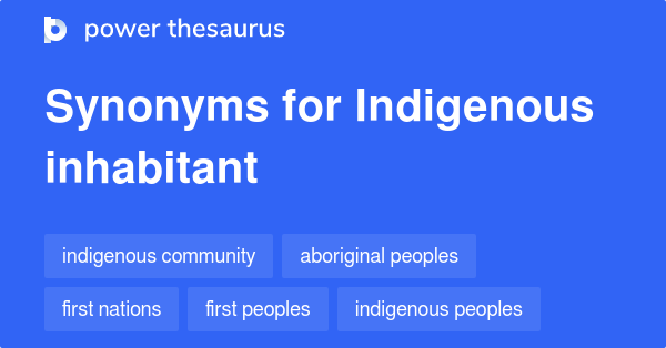 186 INDIGENOUS INHABITANT Synonyms