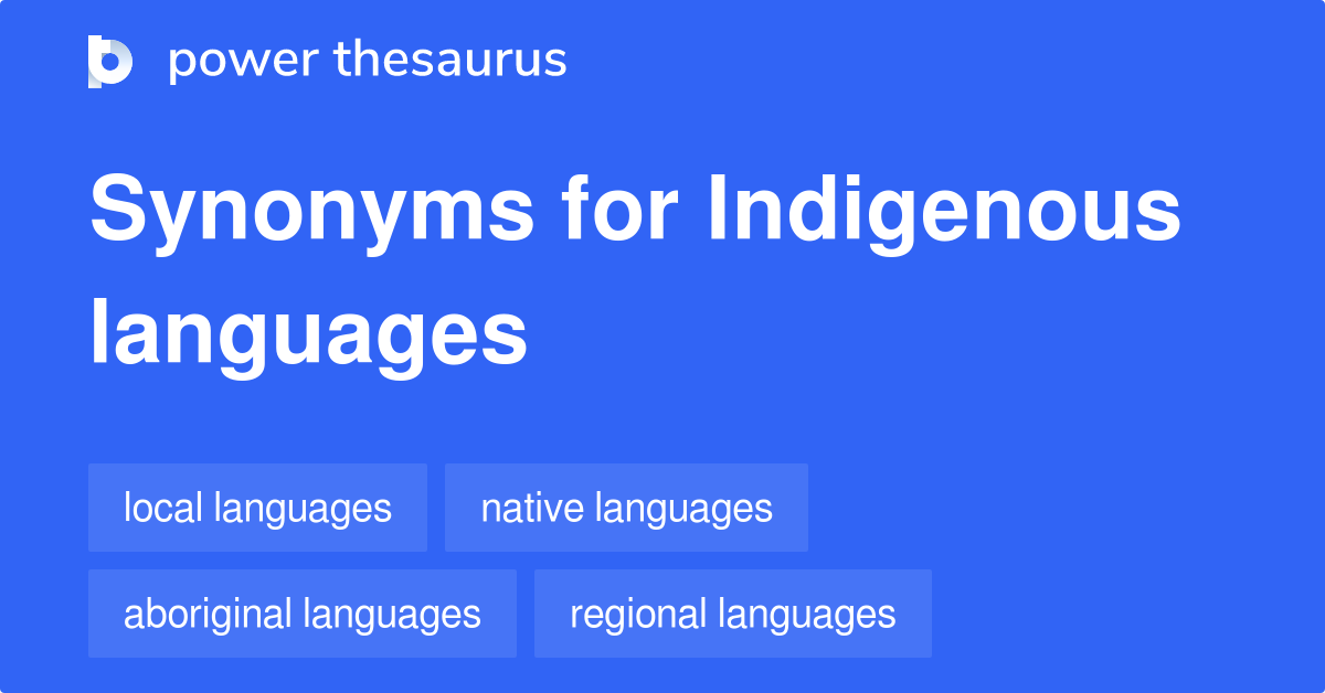 Indigenous Languages synonyms - 100 Words and Phrases for Indigenous ...