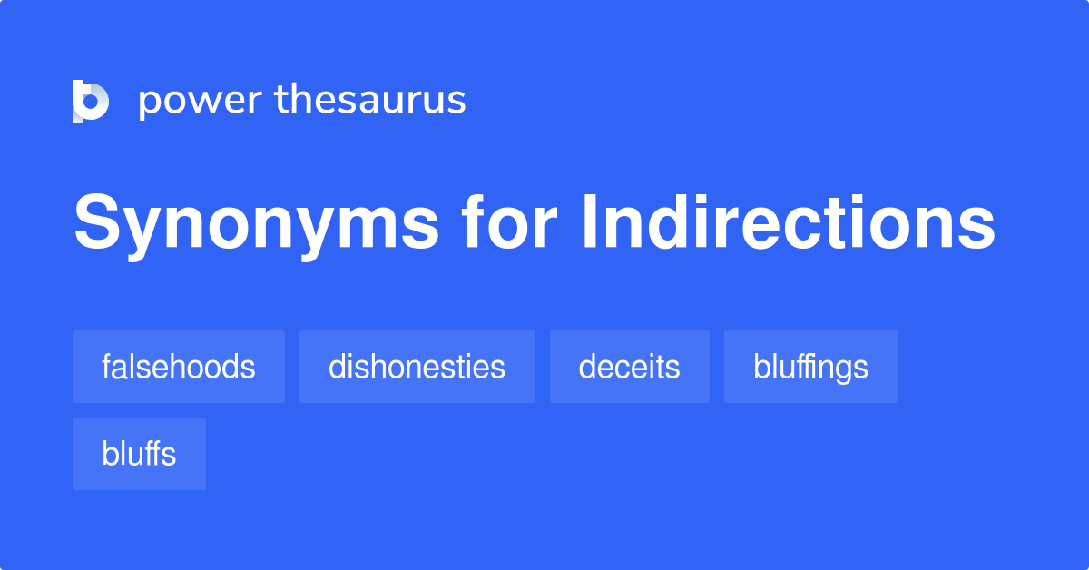 Indirections synonyms - 18 Words and Phrases for Indirections